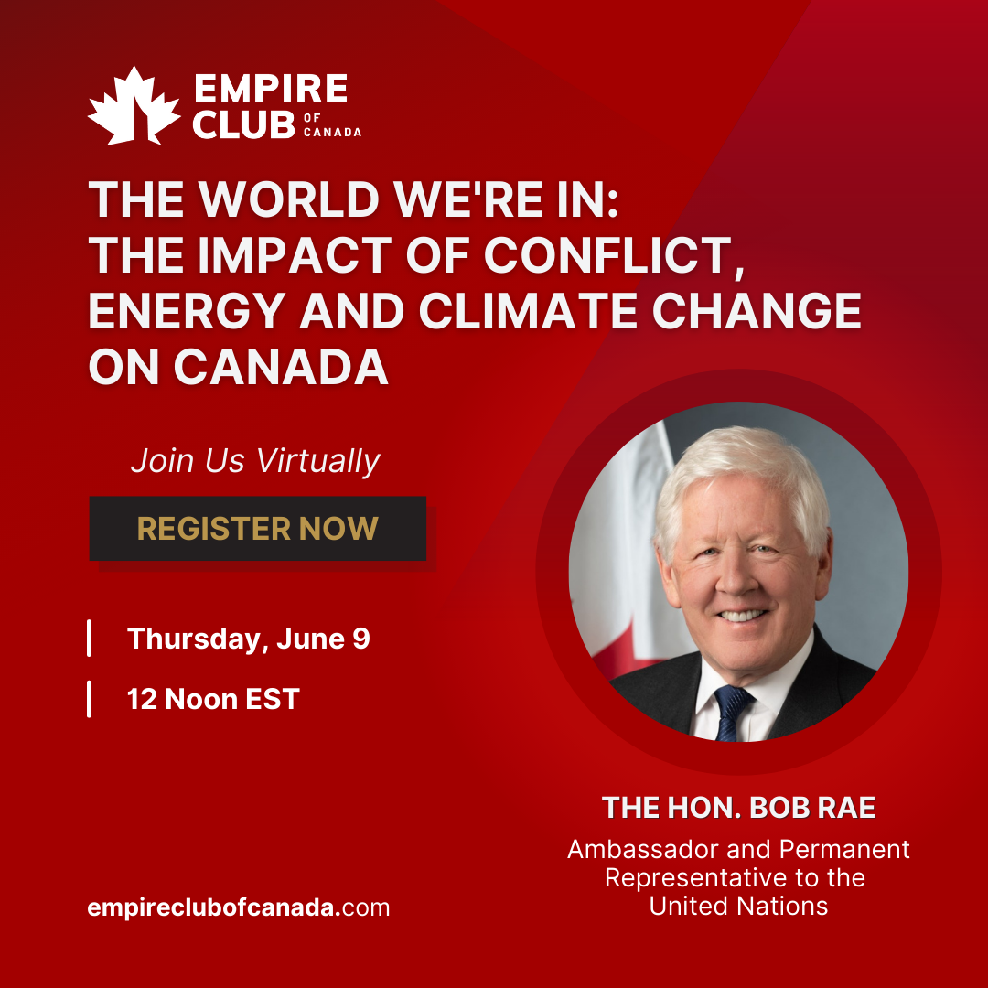 The Hon. Bob Rae, Canada’s Ambassador to the UN | Empire Club of Canada The Hon. Bob Rae, Canada’s Ambassador to the UN | Empire Club of Canada