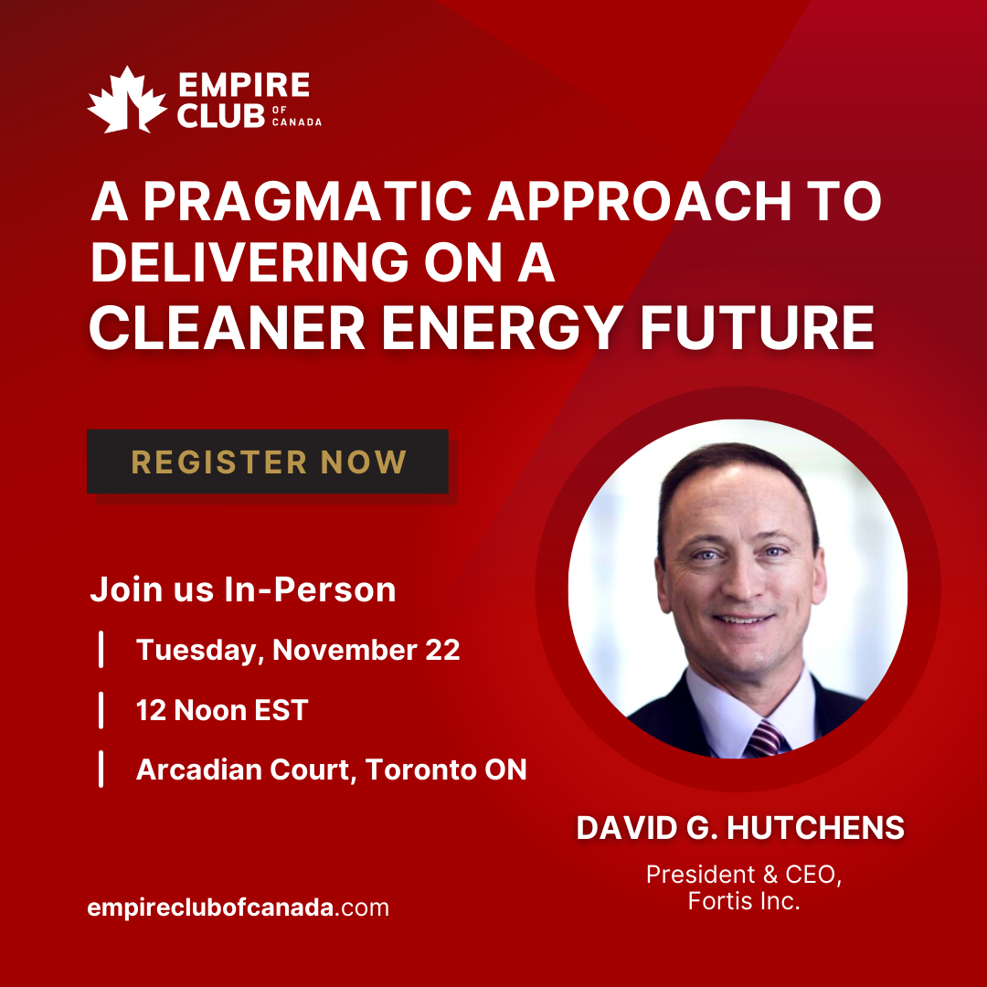 David G. Hutchens, Fortis President & CEO | Empire Club of Canada
