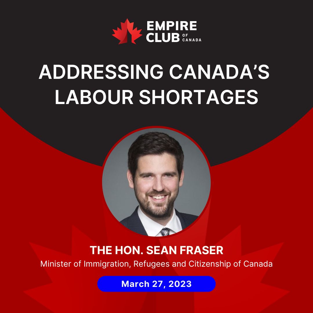 Addressing Canada’s Labour Shortages | Empire Club of Canada